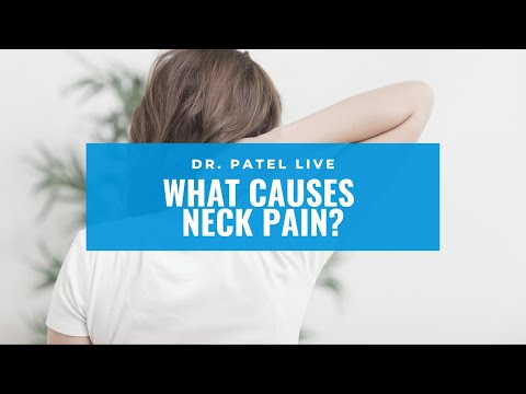 Dr. Patel LIVE: What causes neck pain?