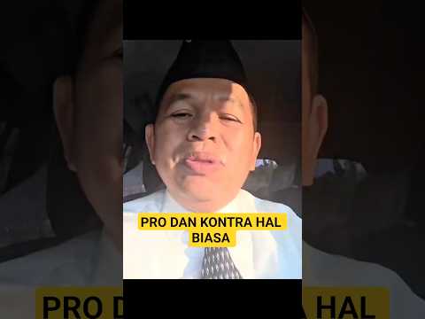 PRO DAN KONTRA HAL BIASA