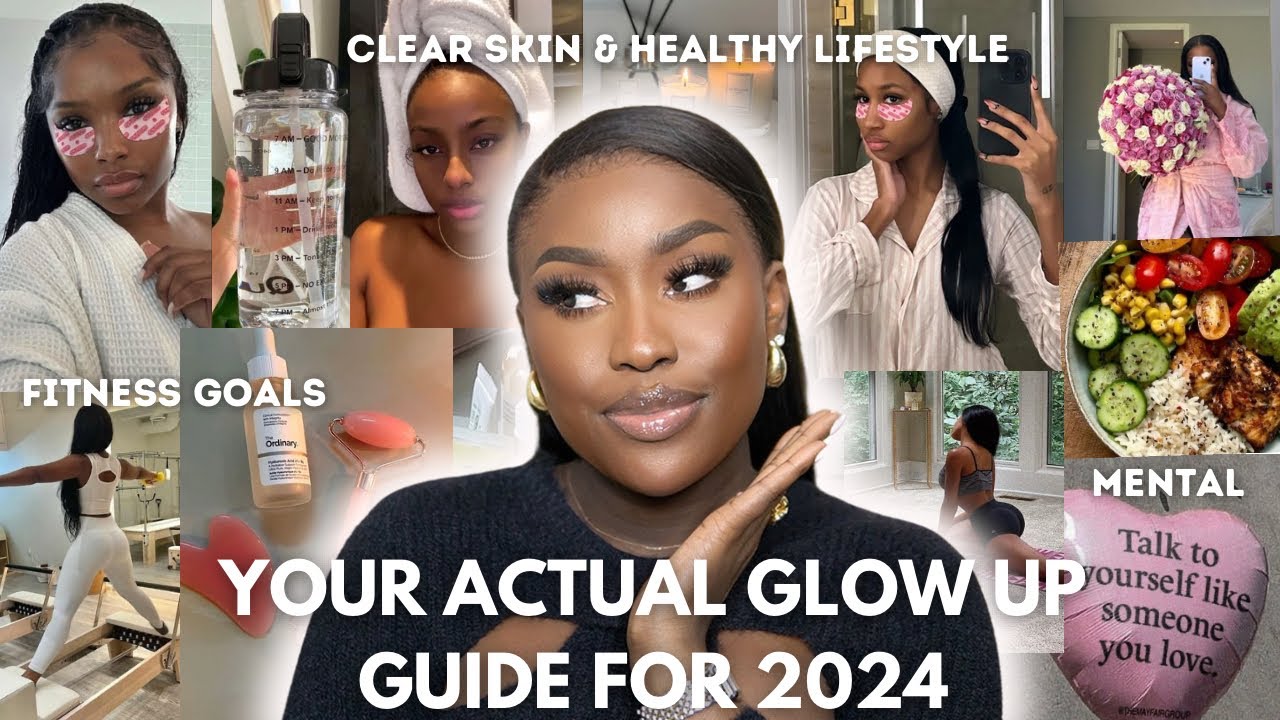 Your Ultimate 2024 Glow Up Guide: Transforming Physically and Mentally ... Your Ultimate 2024 Glow Up Guide: Transforming Physically and Mentally ...
