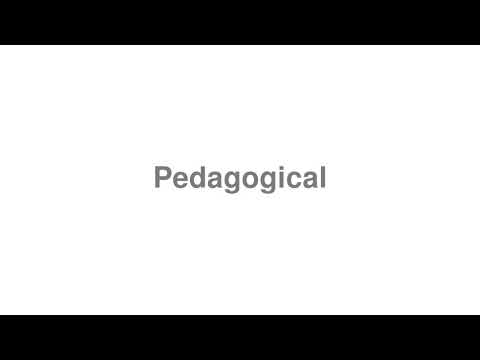 How to Pronounce "Pedagogical"