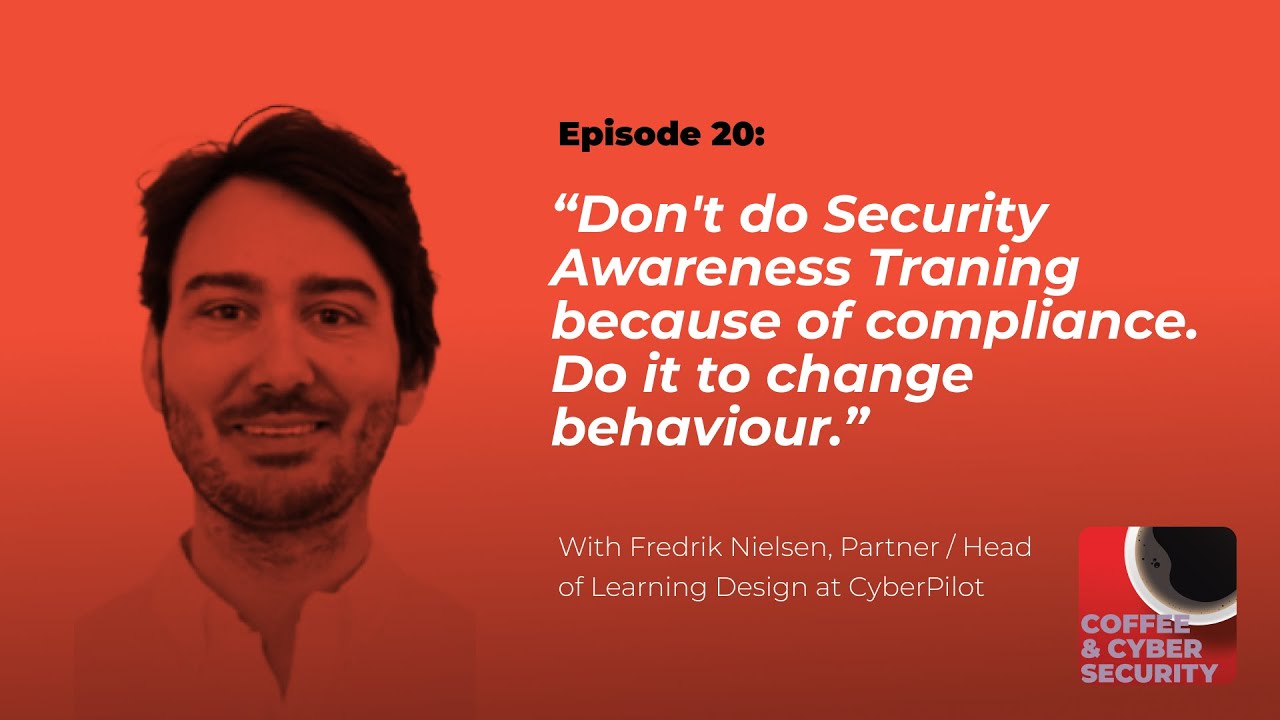 20. Why you should do Security Awareness Training (With Fredrik Nielsen - Product Owner)