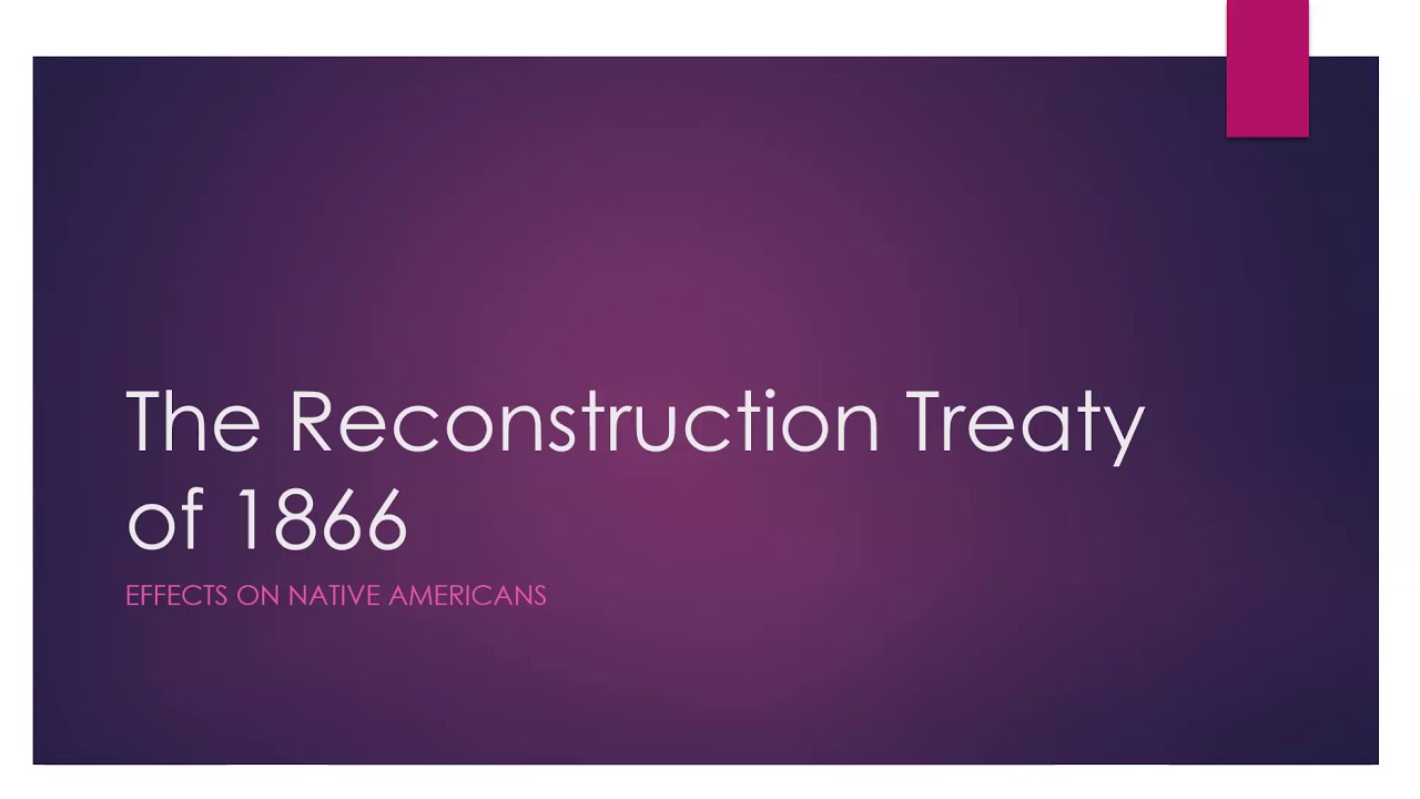 The Reconstruction Treaty of 1866: A Deep Dive into Its Impact on ...