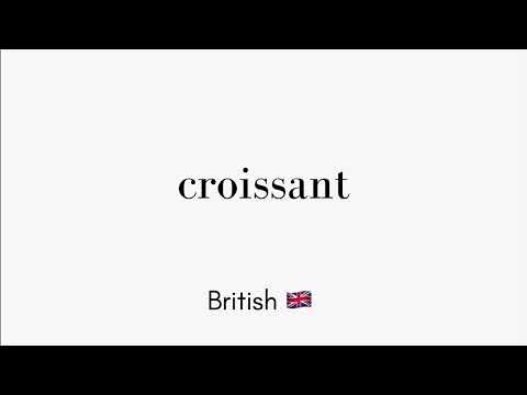 How to Pronounce “croissant” in British and American English