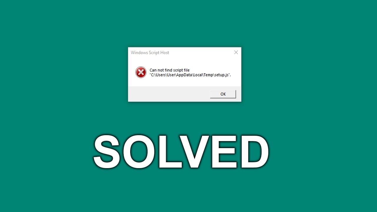 Can not find script file 'c:\Users\User\Appdata\Local\Temp\setup.js
