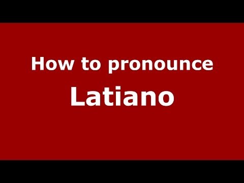 How to pronounce Latiano (Italian/Italy) - PronounceNames.com