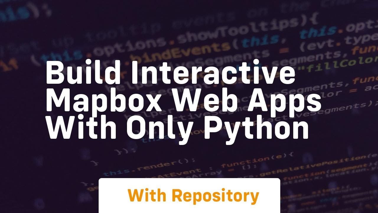 Build interactive mapbox web apps with only python