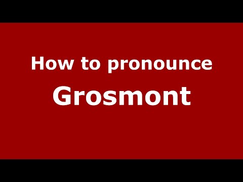 How to pronounce Grosmont (English/UK) - PronounceNames.com