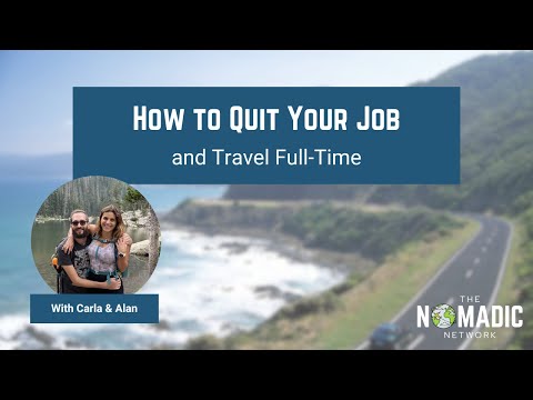 How To Quit Your Job And Travel Full-Time | Carla & Alan & The Nomadic Network