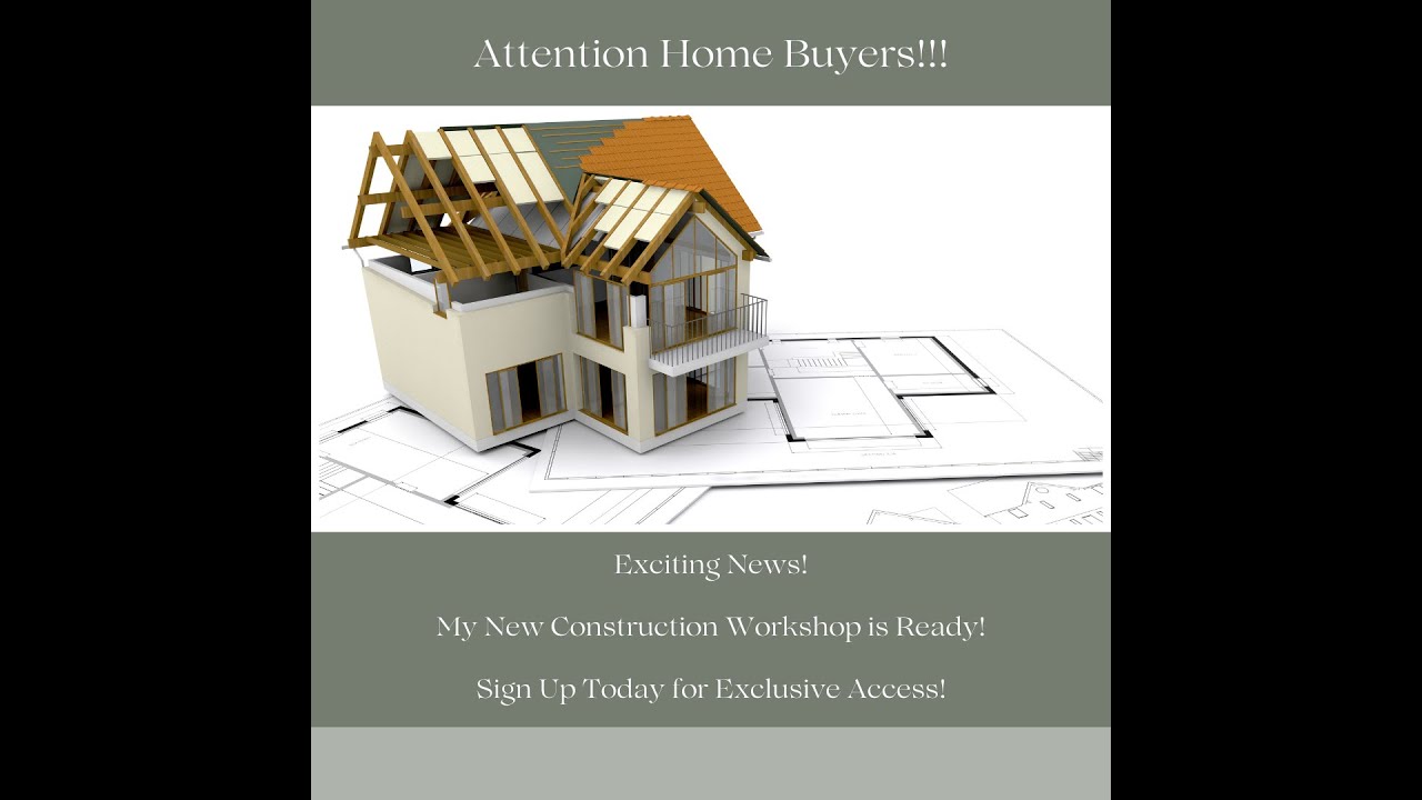 New Construction Workshop for Home Buyers