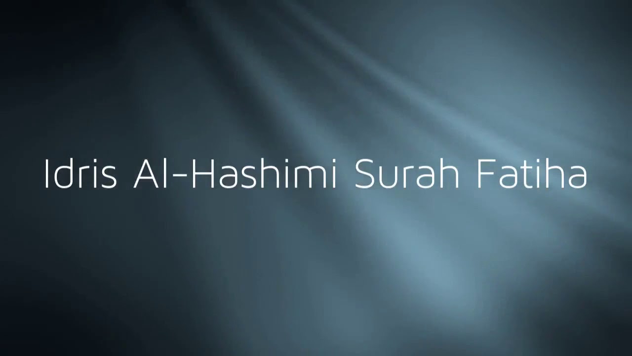 9 Surah Fatiha By Idris Al Hashimi Best qirat beautiful voice Idrees