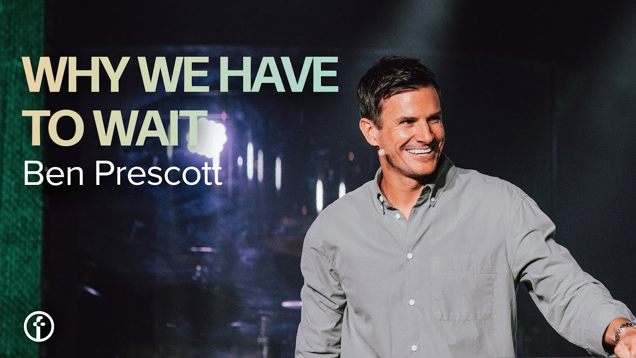 Why We Have to Wait by Ben Prescott | Free Chapel