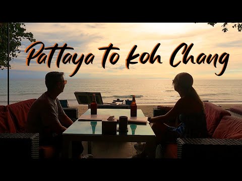 Pattaya to koh chang 🌴🌴 ..A long travel day..but totally worth it !!