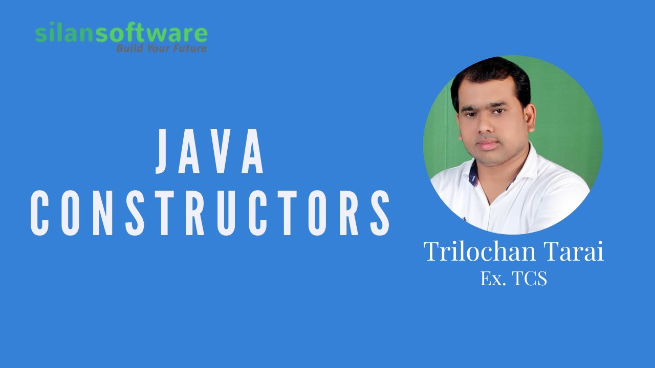 JAVA Constructors Tutorial  || Core JAVA Tutorial  ||  SILAN Software