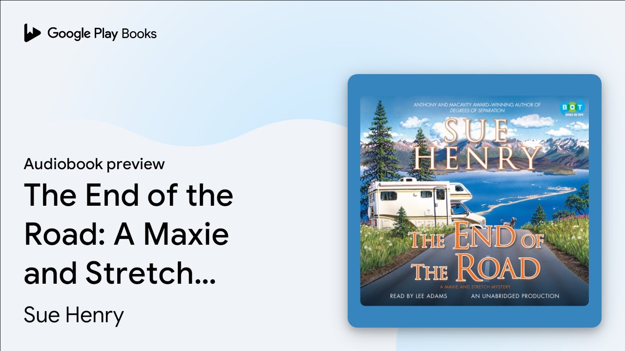 The End of the Road: A Maxie and Stretch… by Sue Henry · Audiobook preview