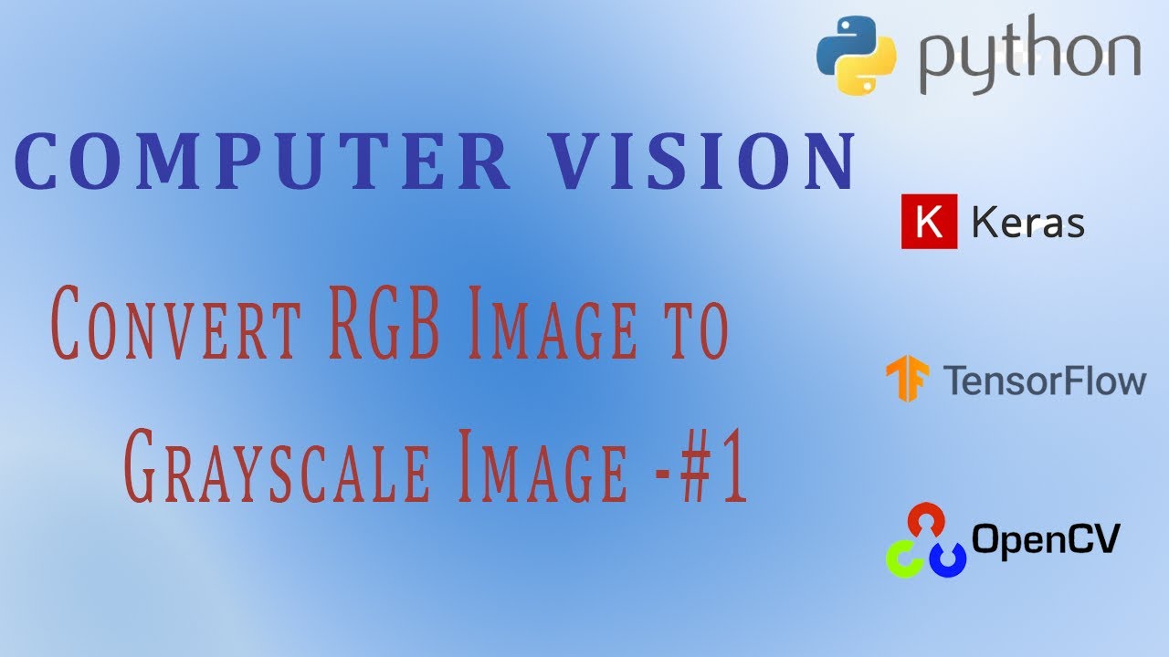 OpenCV Python Tutorial for Beginners - Convert RGB Image to Grayscale Image #1