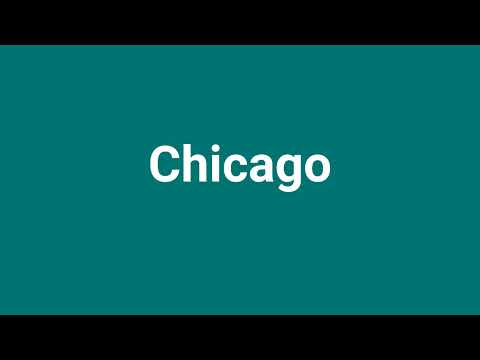 'Chicago' Meaning and Pronunciation