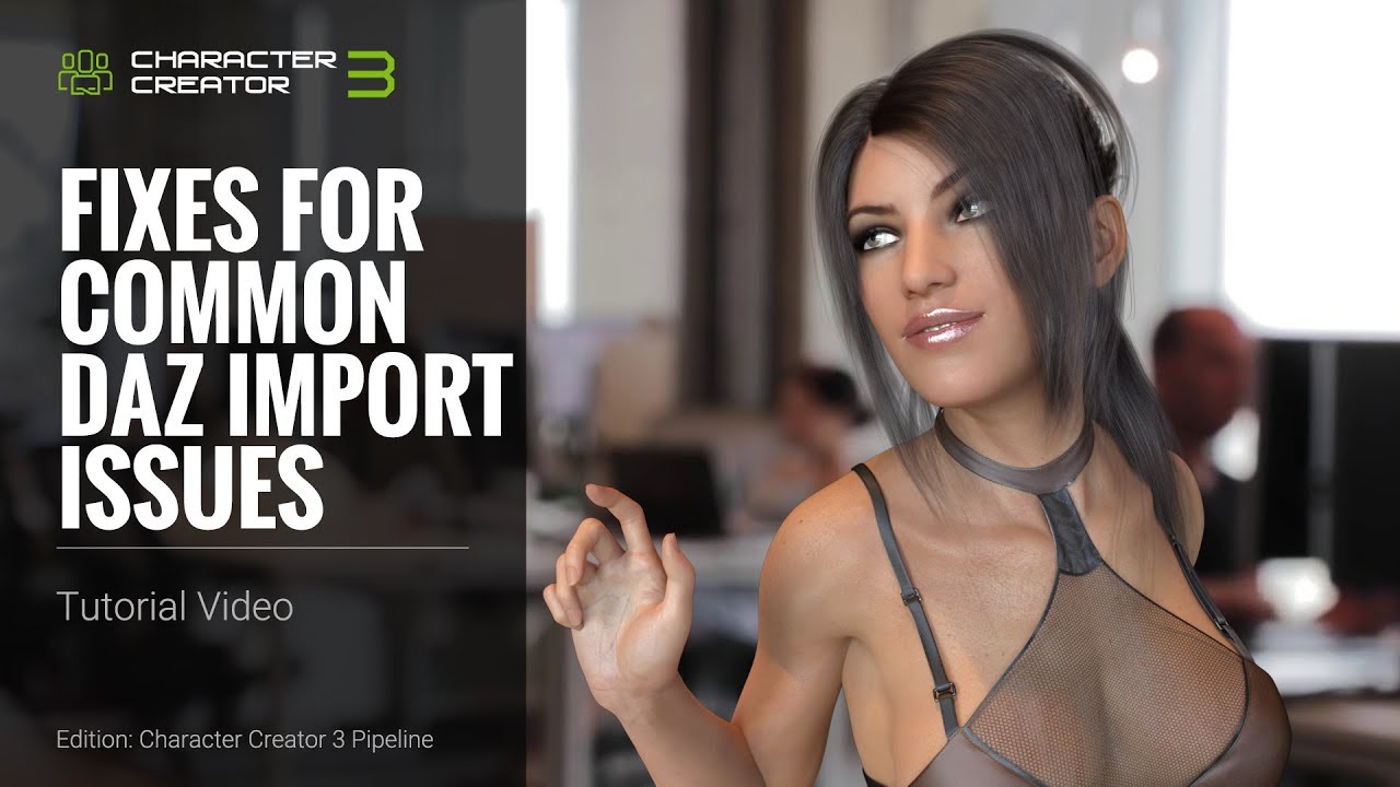 Character Creator 3 Tutorial - Fixes for Common Daz Import Issues