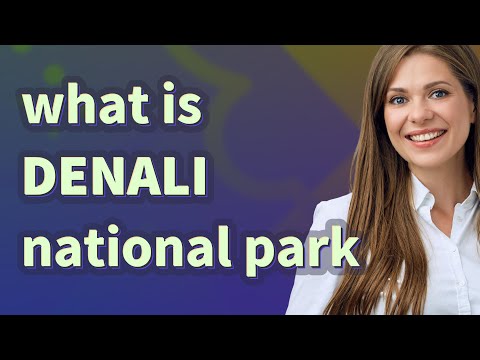 Denali national park | meaning of Denali national park
