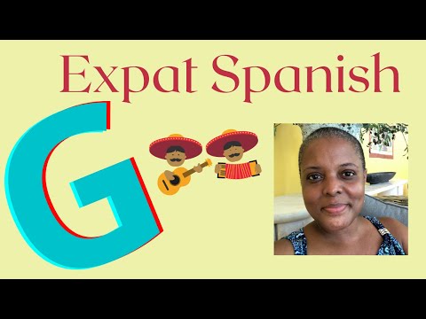 The Letter G | Part 1 | Expat Spanish | Useful Words for Expats