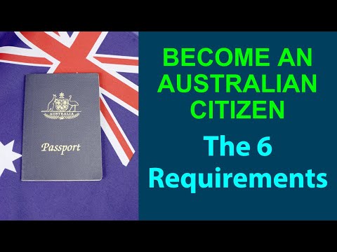 Become an Australian Citizen - The 6 Citizenship Requirements [Summary]