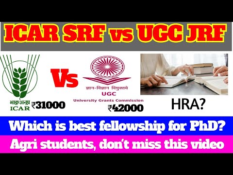 ICAR SRF vs UGC JRF | Which fellowship is best for doing PhD? | Fellowships for Agri students