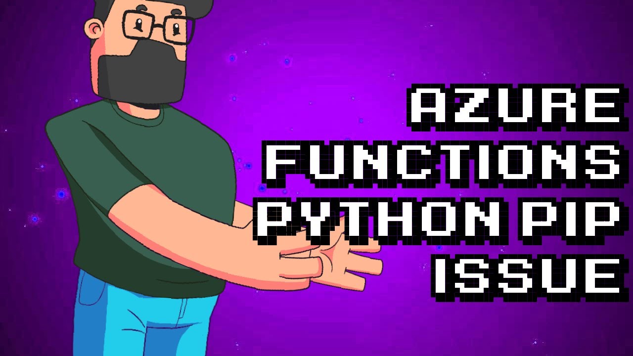 Troubleshooting Azure Functions Python PIP Problem