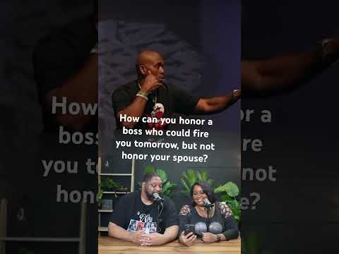 How can you honor a boss who could fire you tomorrow, but not honor your spouse?