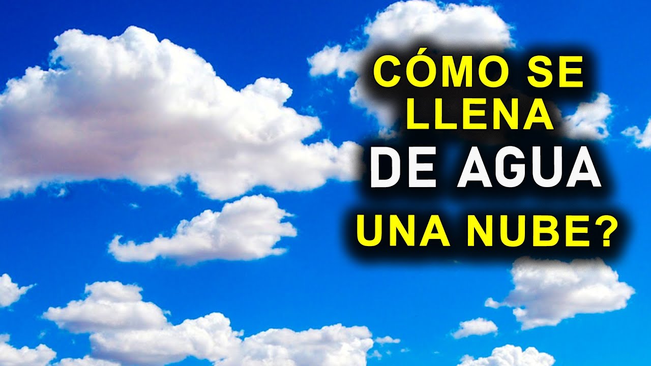 CÓMO SE LLENA DE AGUA UNA NUBE