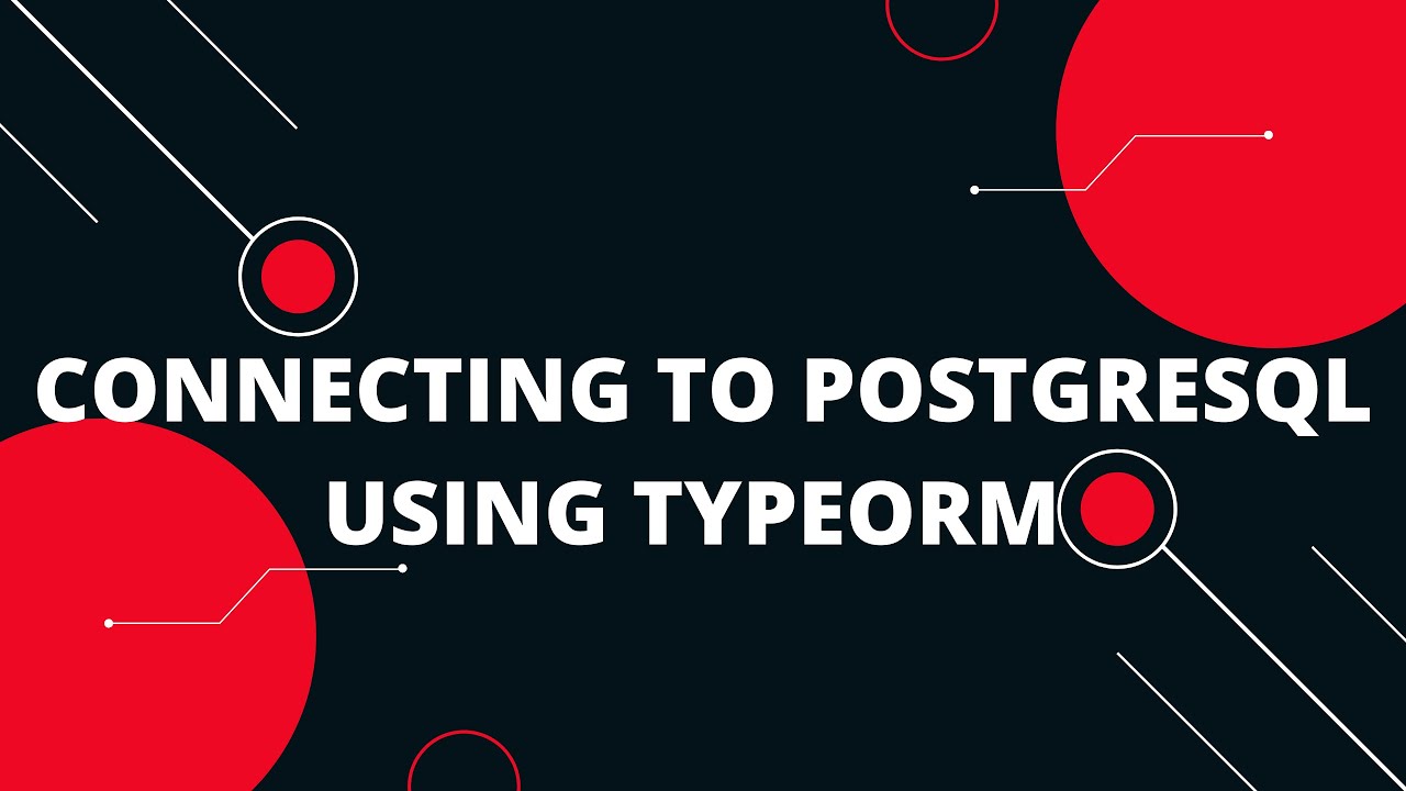 Connecting to PostgreSQL using TypeORM
