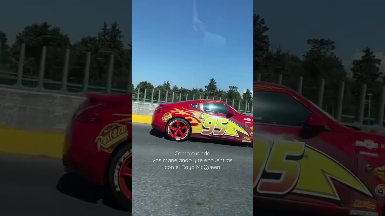 Como cuando vas manejando y te encuentras con el Rayo McQueen