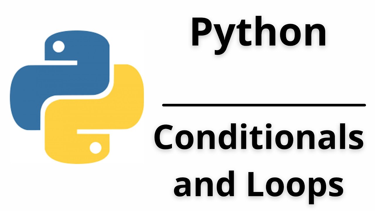 Conditionals and Loops in Python
