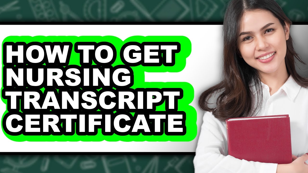 How to Get Nursing Transcript Certificate (easy Method)
