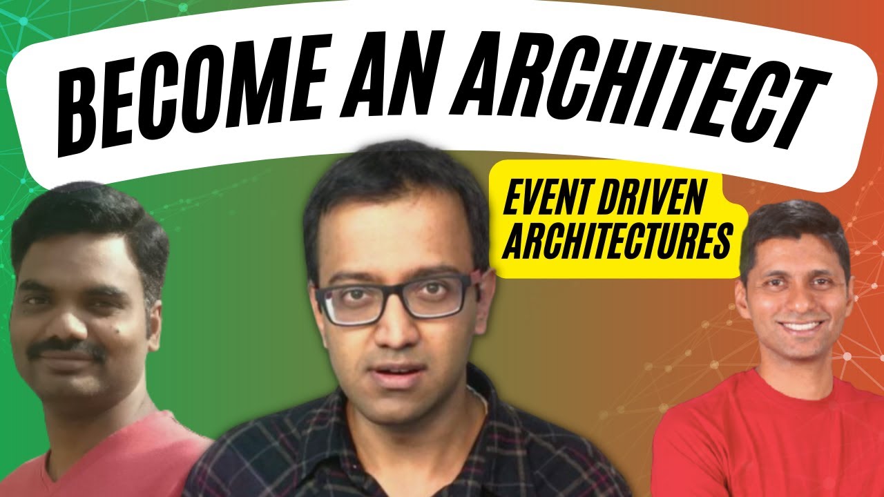 How to Become an Architect - 5 - Event Driven Architectures | Koushik, Ranga & Siva