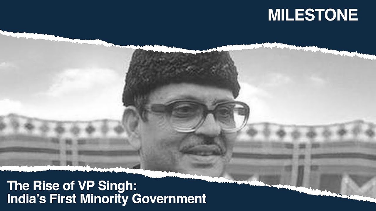 The Rise of VP Singh: India’s First Minority Government