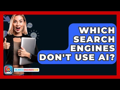 Which Search Engines Don't Use AI? - SearchEnginesHub.com