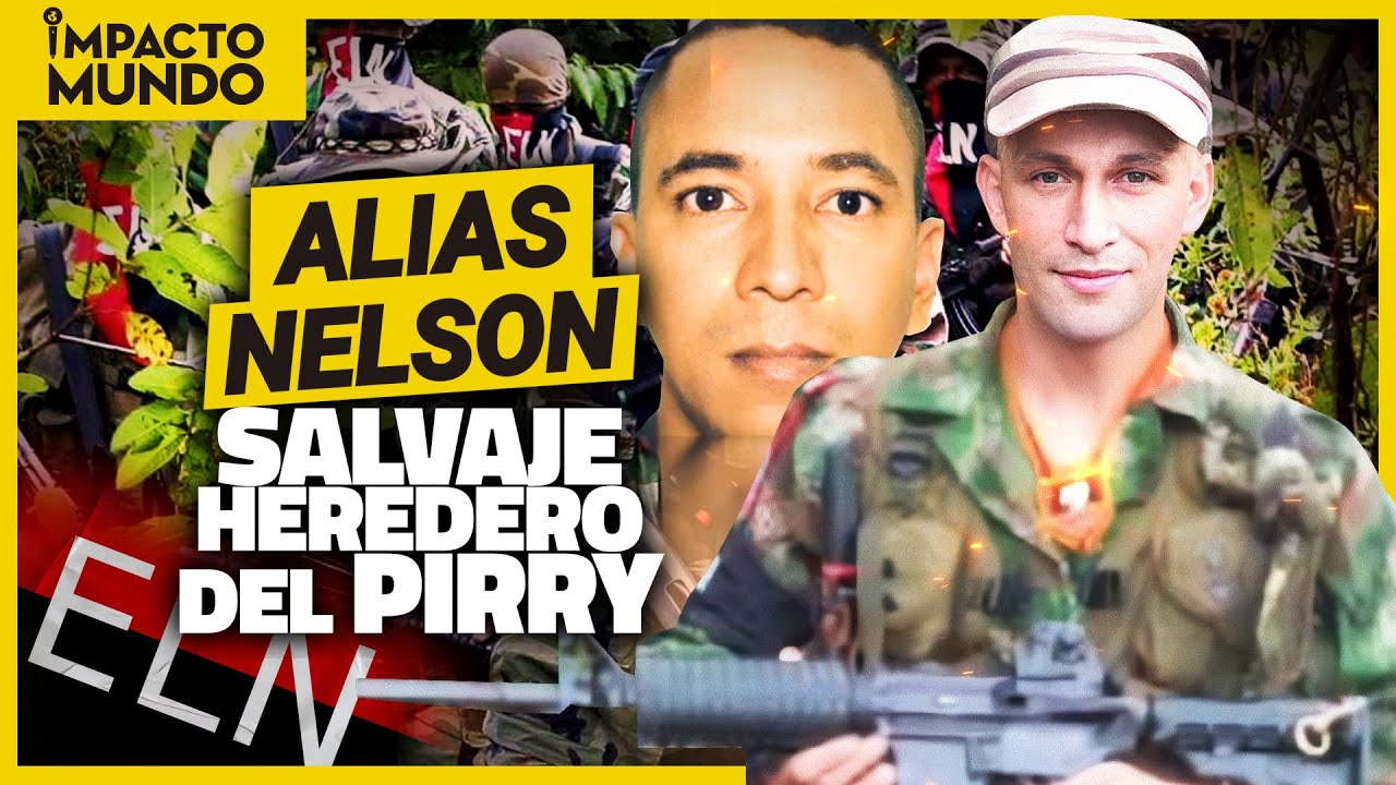 ¡ALIAS NELSON! Nuevo LÍDER del Frente DARÍO RAMÍREZ del ELN en Colombia I Impacto Mundo
