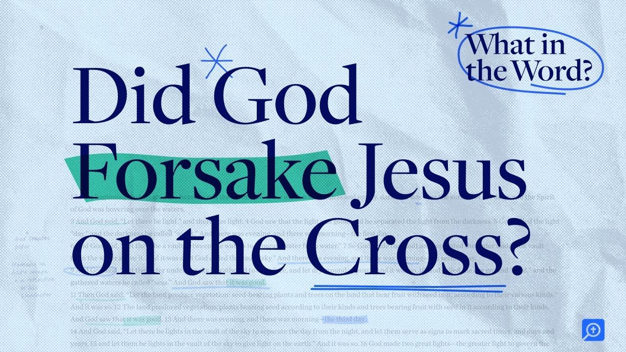 Did God Forsake Jesus on the Cross? | Tom McCall on Matthew 27:46