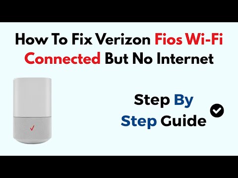 How To Fix Verizon Fios Wi-Fi Connected But No Internet