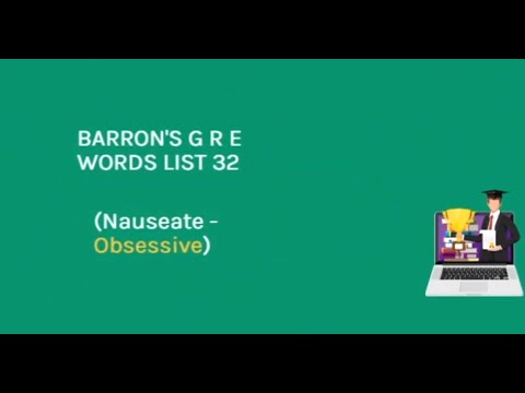 PART 32 BARRON'S GRE 3500 WORDS WITH SENTENCES (NAUSEATE--OBSESSIVE)