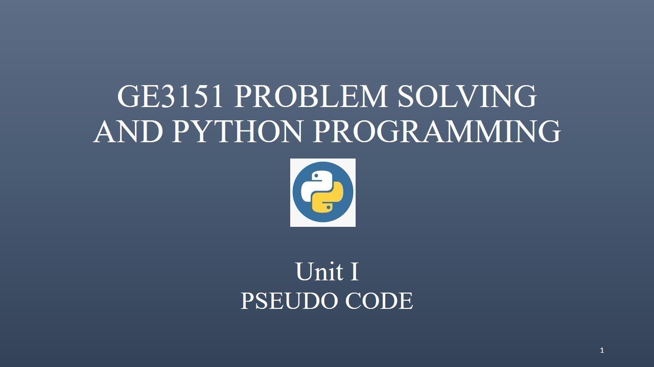 GE3151|Problem Solving and Python Programming| Unit-I|Pseudo code