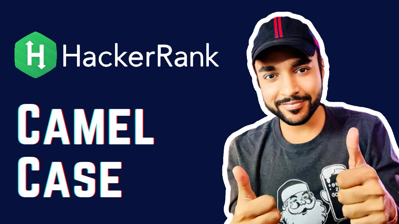 HackerRank - Camel Case | Full Solution with other Popular Naming Conventions | Study Algorithms