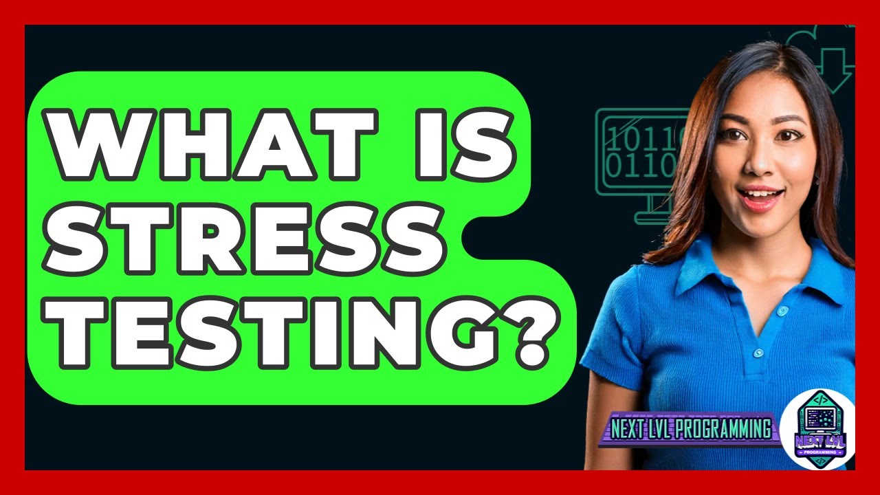 What Is Stress Testing? - Next LVL Programming
