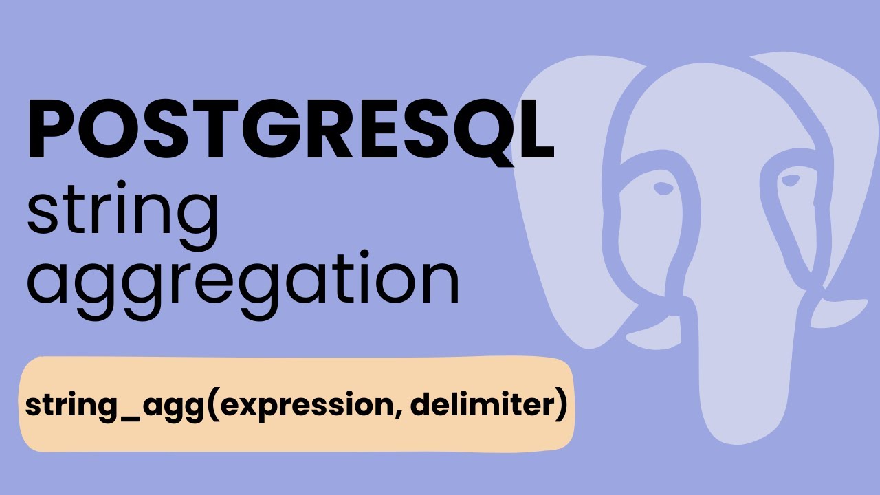 String_Agg() Function in PostgreSQL | PostgreSQL String_Agg() Function | PostgreSQL String_Agg