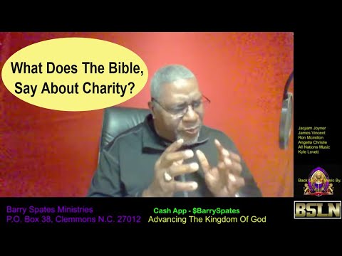 [What Does The Bible Say About Charity] - [Barry Spates: Apostle]