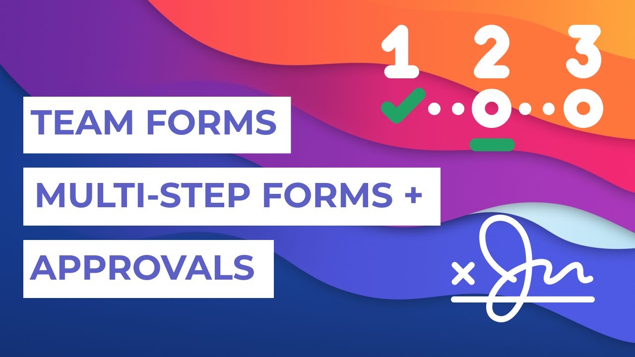 Team Forms - Multi-step Forms and Approvals Tutorial