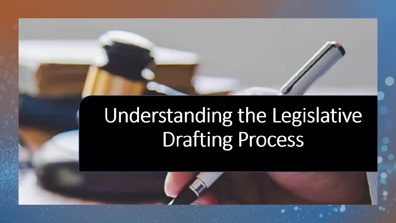 Webinar | Understanding the Legislative Drafting Process