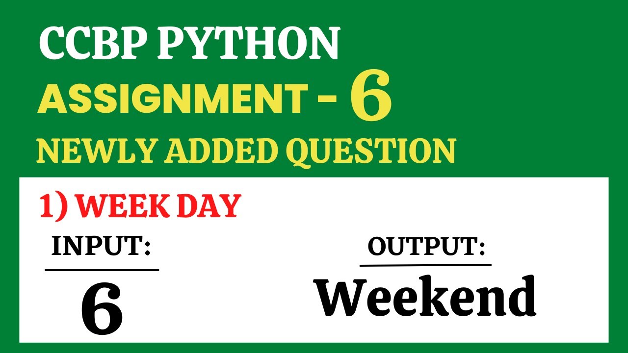 Week Day | Assignment - 6 | Python | CCBP 4.0