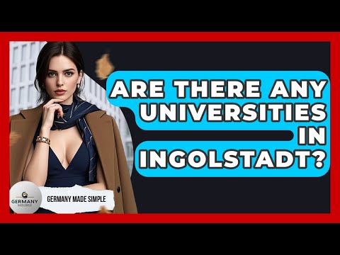 Are There Any Universities In Ingolstadt? - Germany Made Simple