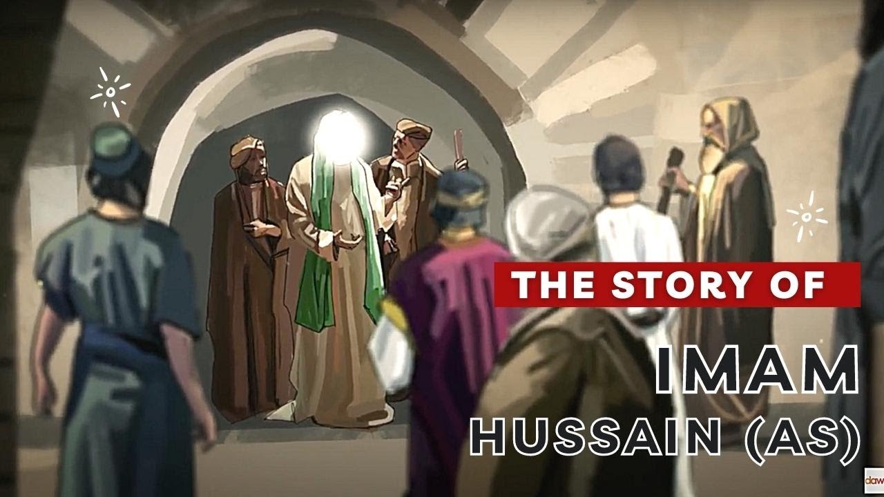 » The Story of Imam Hussain (AS)