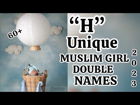 Top 60+ MUSLIM BABY GIRL DOUBLE NAMES “H”